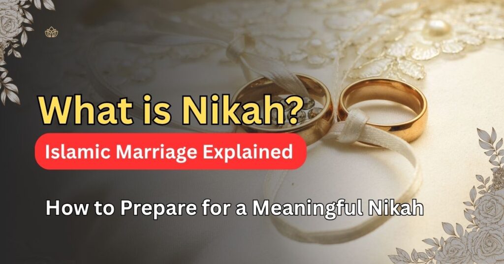 What is Nikah? Islamic Marriage Explained